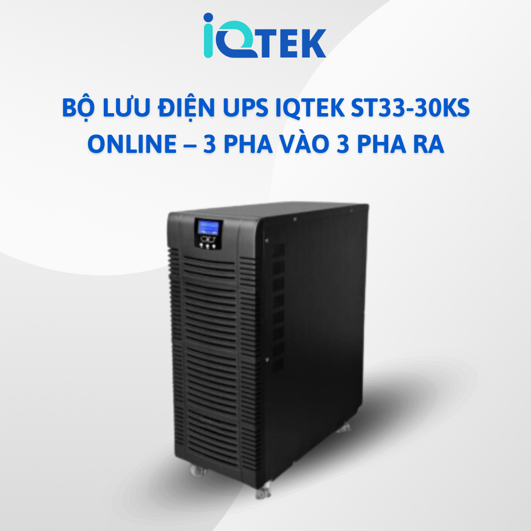 BỘ LƯU ĐIỆN UPS IQTEK ST33-30KS ONLINE - 3 PHA VÀO 3 PHA RA - IQTek