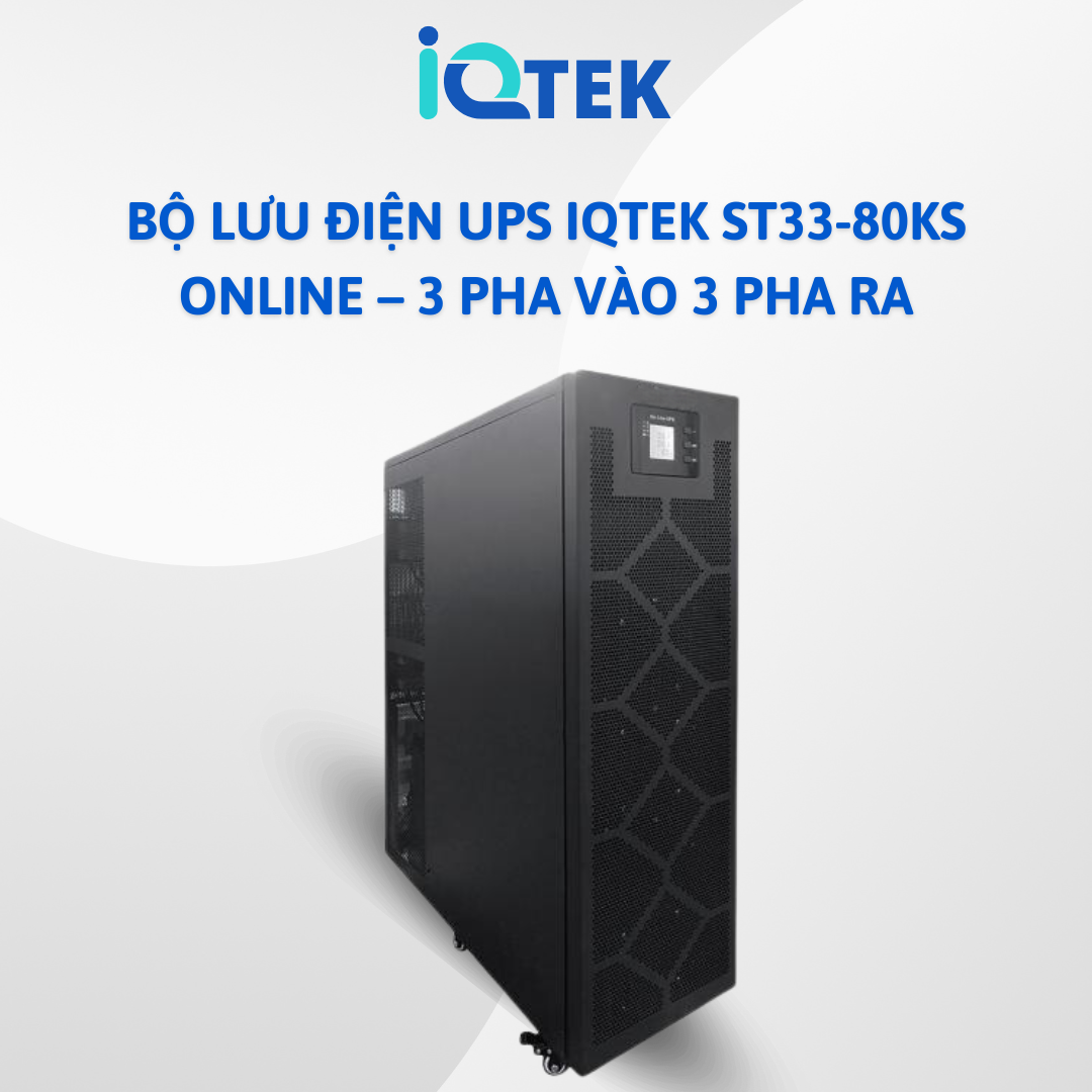 BỘ LƯU ĐIỆN UPS IQTEK ST33-80KS ONLINE - 3 PHA VÀO 3 PHA RA - IQTek