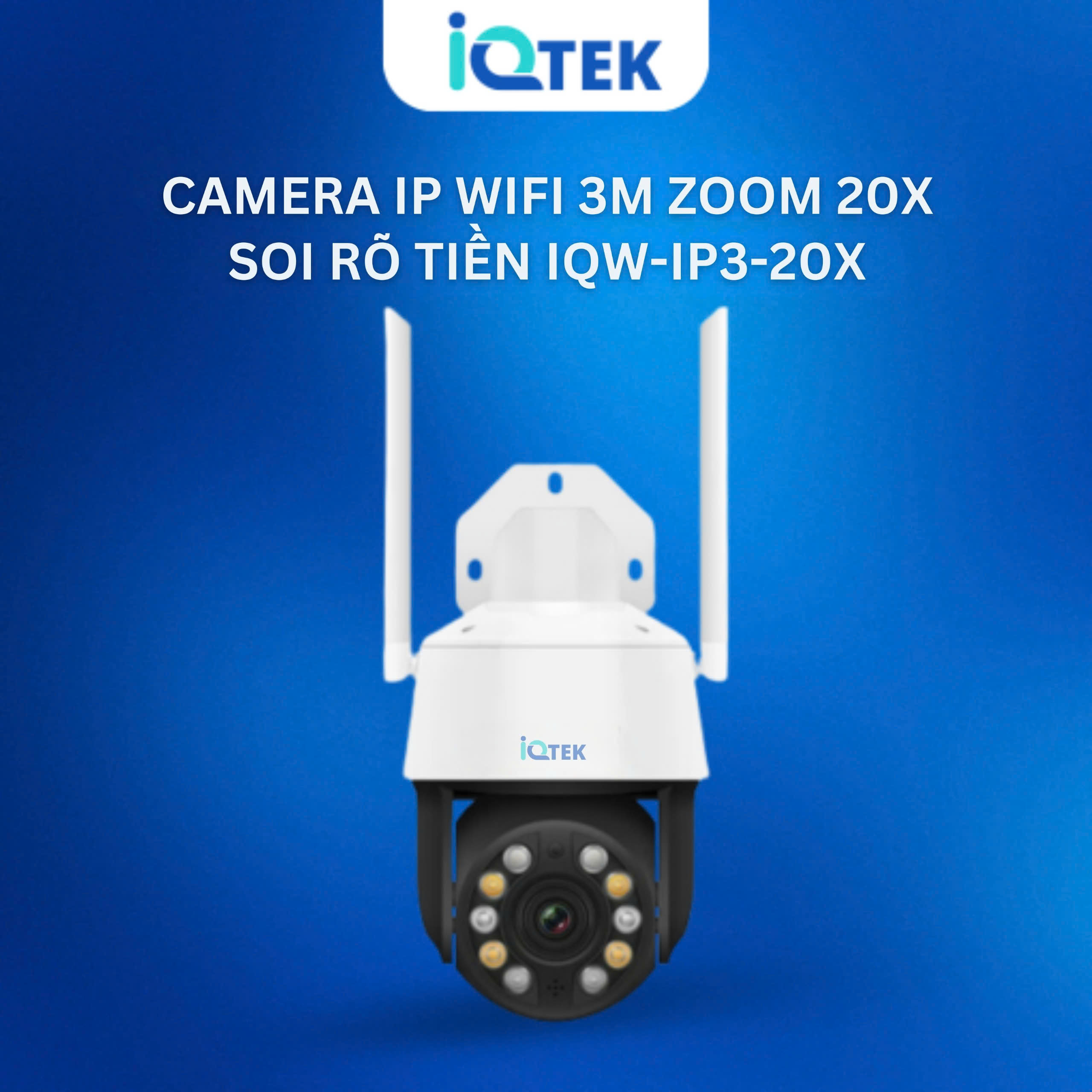 Camera IP Wifi IQtek 3M - Zoom 20X soi rõ tiền - Ban Đêm Có Màu - Model ...